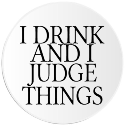 I Drink And I Judge Things - Circle Sticker Decal 3 Inch | eBay