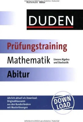 Prüfungstraining Mathematik Abitur - Lineare Algebra und Stochastik ...