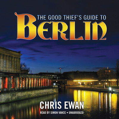 The Good Thief's Guide to Berlin by Chris Ewan 2013 Unabridged CD ...