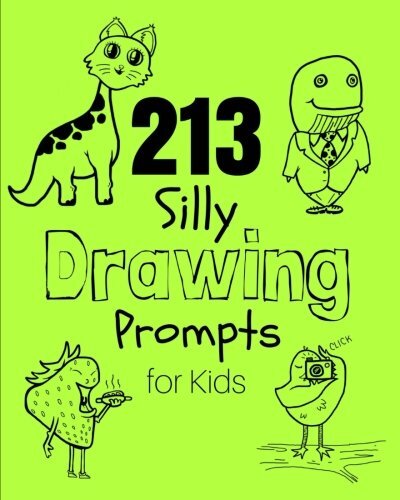213 SILLY DRAWING PROMPTS FOR KIDS: SKETCH BOOK By New Life Overnight ...