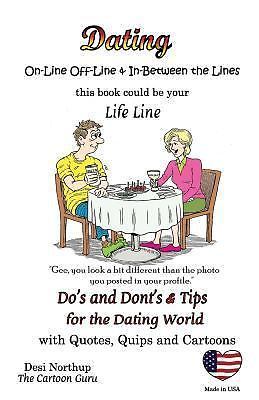 Dating - On-Line and In-Between the Lines : Do's and Don'ts and Tips ...