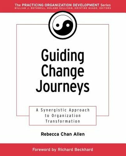Guiding Change Journeys: A Synergistic Approach to Organization ...