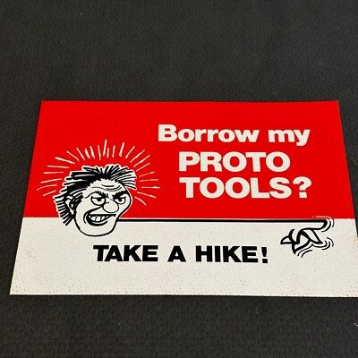 Vintage PROTO TOOLS Sticker Borrow M Photo Tools? Take a Hike! 7 in x 7 ...