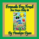French Fry Fred --- For Boys Only 9781614773993| eBay