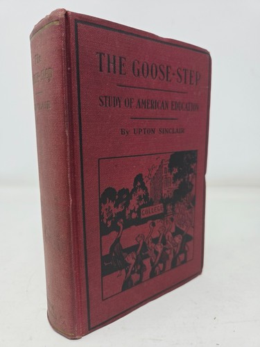 The Goose-Step by Upton Sinclair 1923 2nd Ed. Study of American ...
