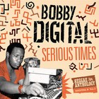 Bobby Digital - Serious Times (bobby Digital Reggae Anthology 2) [New ...