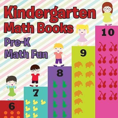 Kindergarten Math Books: Pre-K Math Fun by Speedy Publishing LLC ...