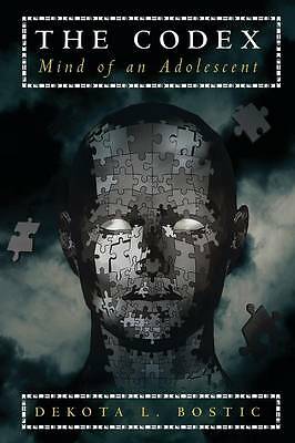 The Codex: Mind of an Adolescent by Dekota L Bostic (Paperback, 2015 ...