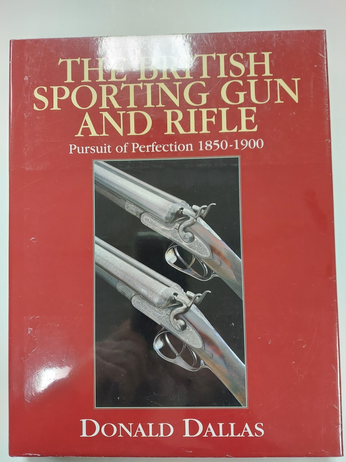 The British Sporting Gun and Rifle : Pursuit of Perfection 1850-1900 by ...