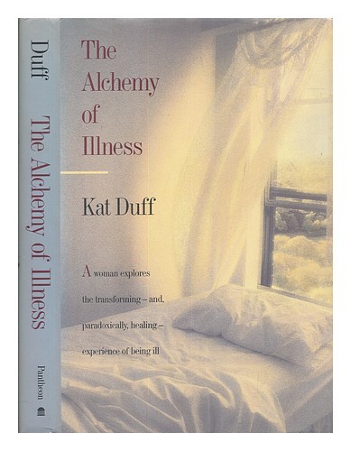 DUFF, KAT The alchemy of illiness First Edition Hardcover 9780679420538 ...