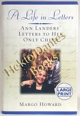 A Life in Letters: Ann Landers' Letters to Her by Margo Howard (2003 ...