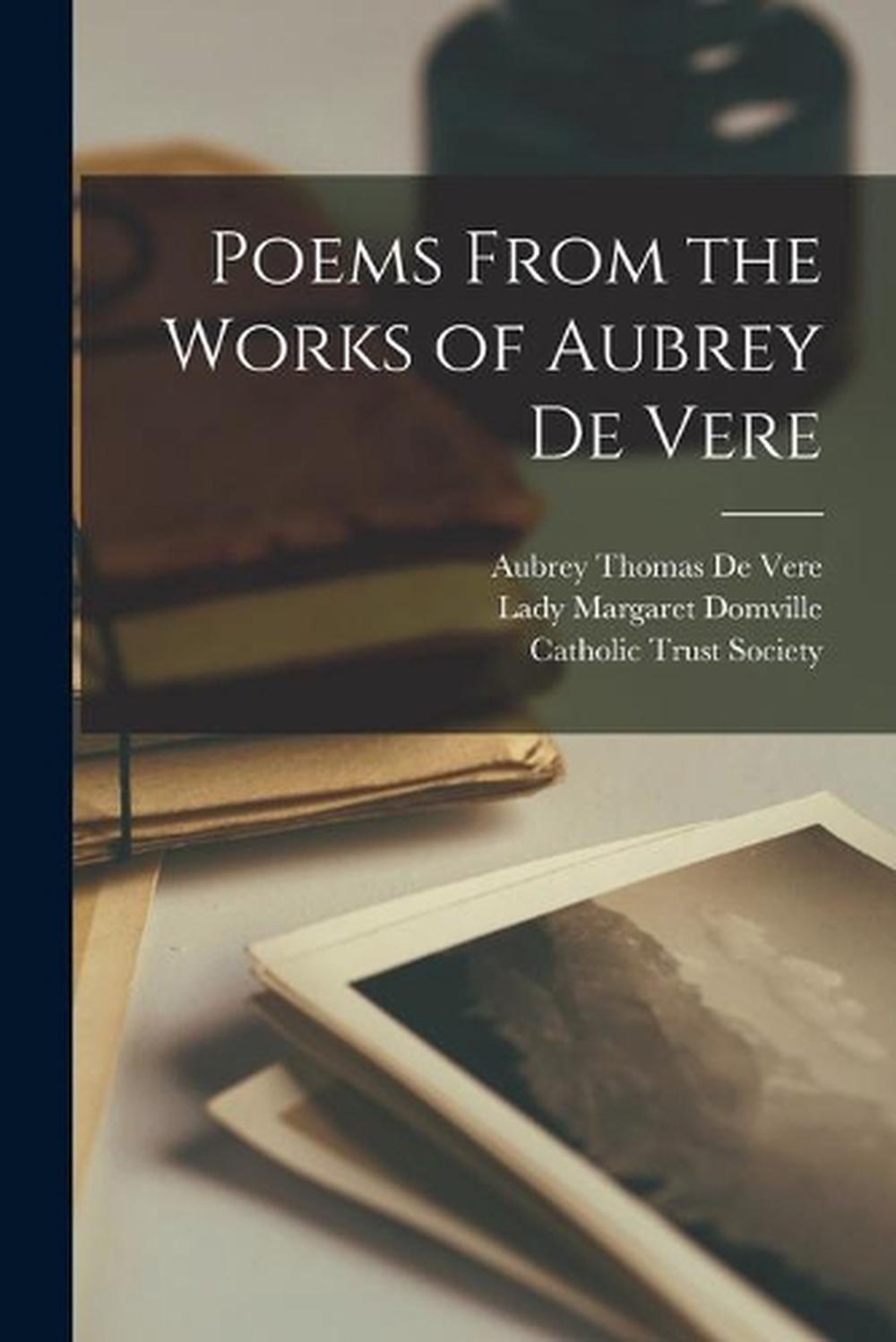 Poems From the Works of Aubrey De Vere by Aubrey Thomas De Vere ...