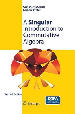 A Singular Introduction to Commutative Algebra by Gerhard Pfister ...