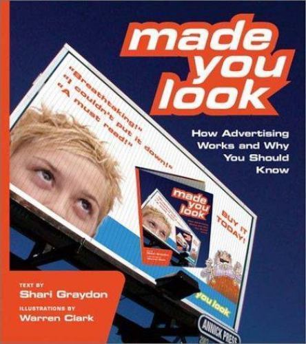 Made You Look: How Advertising Works and Why You Should Know by Shari ...