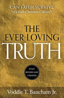 Ever-Loving Truth: Can Faith Thrive in a Post-Christian Culture? by ...