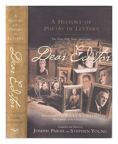 PARISI, JOSEPH. YOUNG, STEPHEN Dear editor: a history of Poetry in ...