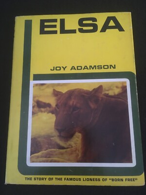 ELSA by Joy Adamson, The Story of the Famous Lioness of "Born Free ...