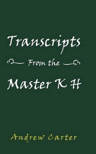 Transcripts From the Master K H by Andrew Carter (English) Hardcover ...