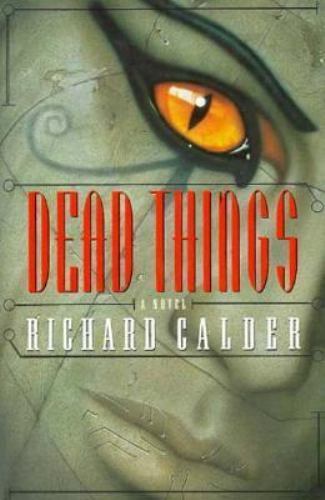 Dead Things by Richard Calder 9780312151034| eBay