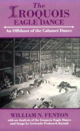 The Iroquois and Their Neighbors Ser.: Iroquois Eagle Dance : An ...