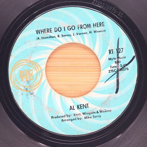 AL KENT - WHERE DO I GO FROM HERE / YOU'VE GOT TO PAY THE PRICE - SOUL ...