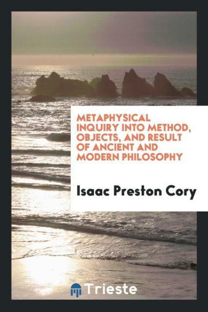 Metaphysical inquiry into method, objects, and result of ancient and ...