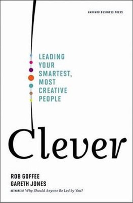 Clever: Leading Your Smartest, Most Creative People by Rob Goffee ...