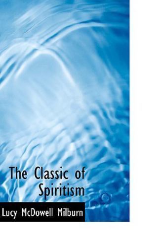 Classic of Spiritism by Lucy McDowell Milburn (2009, Trade Paperback ...