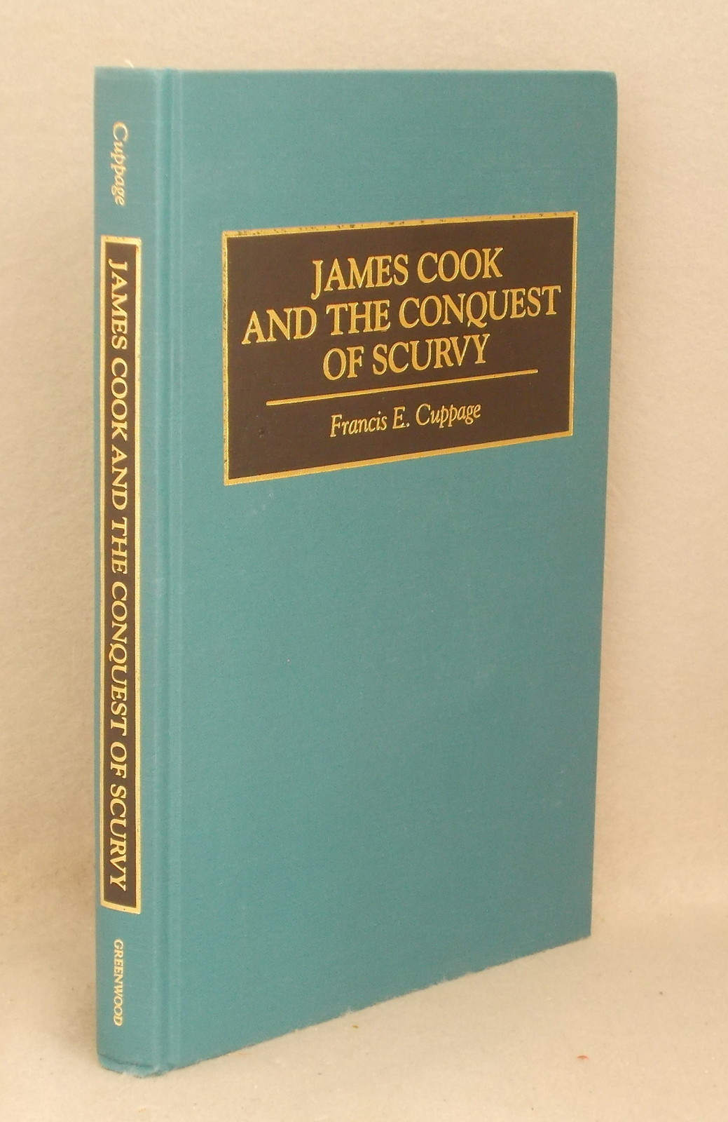 JAMES COOK AND THE CONQUEST OF SCURVY Francis Cuppage | eBay