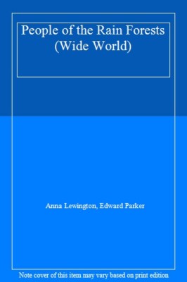 People of the Rain Forests (Wide World),Anna Lewington, Edward P ...