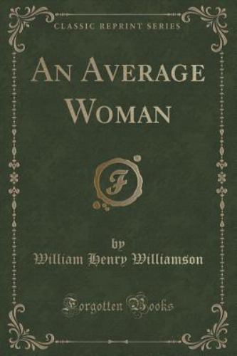 Average Woman (Classic Reprint) by William Henry Williamson (2015 ...