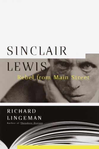 Sinclair Lewis : Rebel from Main Street by Richard Lingeman (2002 ...