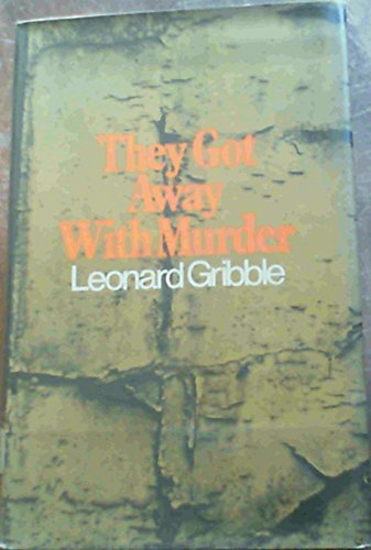 THEY GOT AWAY WITH MURDER By Leonard R Gribble - Hardcover | eBay