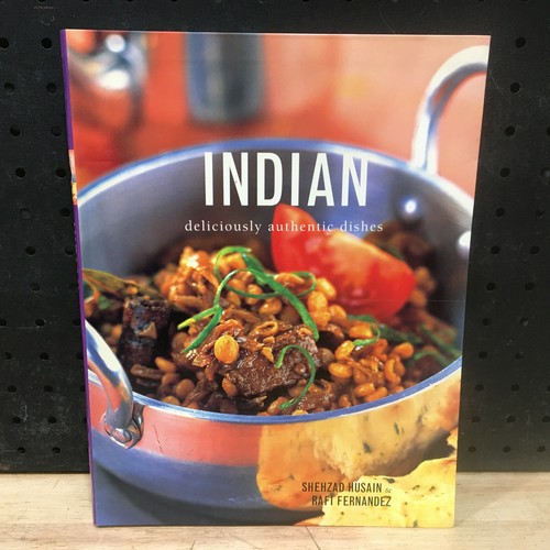 INDIAN DELICIOUSLY AUTHENTIC COOK BOOK SHEHZAD HUSAIN & RAFI FERNANDEZ ...