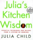 Julia's Kitchen Wisdom: Essential Techniques and Recipes from a Lif - ACCEPTABLE 9780375430930 ...