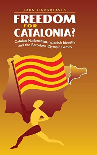 Freedom for Catalonia?: Catalan Nationalism, Spanish Identity a ...