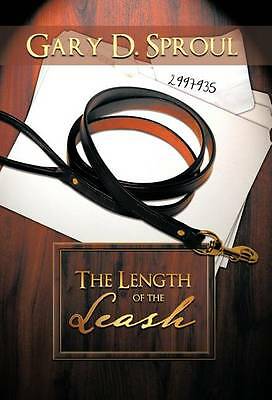 The Length of the Leash by Gary D Sproul (Hardcover, 2011) for sale ...