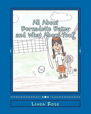 All About Bernadette Baker and What About You? by Rose, Linda -Paperback 9781475063202 | eBay
