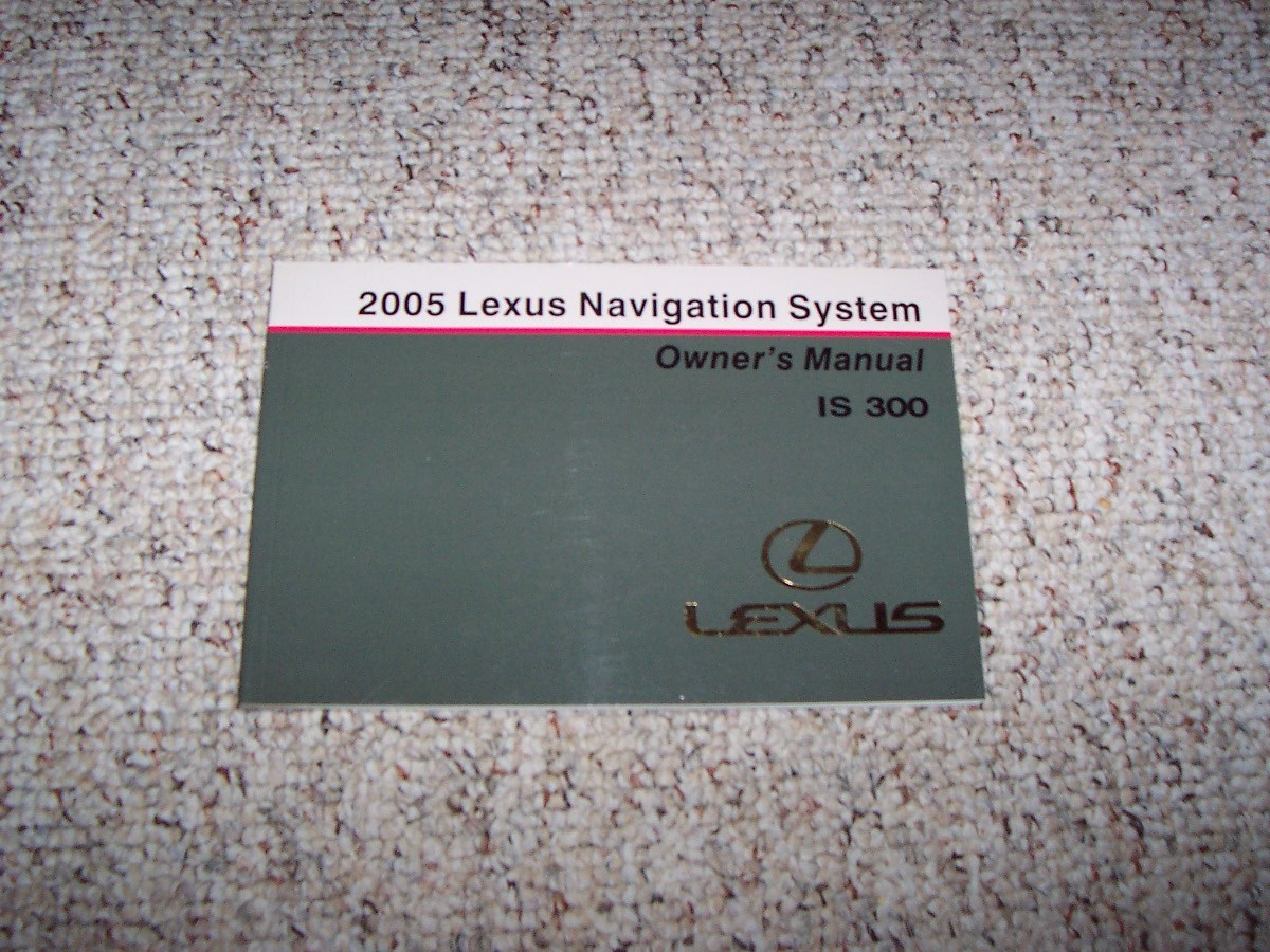 2005 Lexus IS300 IS 300 Navigation System Owner User Manual Guide Book ...