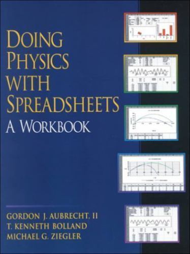 Doing Physics with Spreadsheets by T. Kenneth Bolland, Gordon J ...