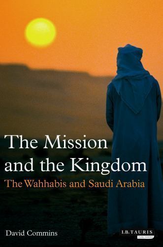 Mission and the Kingdom : Wahhabi Power Behind the Saudi Throne by ...