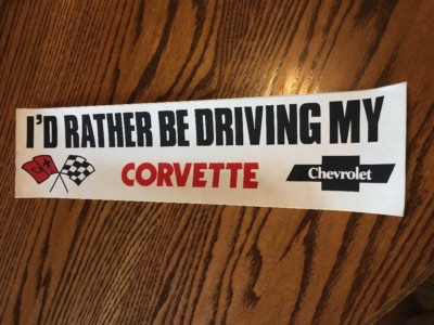 CHEVY DEALER PROMO BUMPER STICKER GM I’d Rather Be Driving My Corvette ...