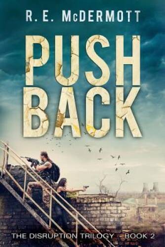 Push Back: A Post Apocalyptic Thriller (The Disruption Series) (Volume ...