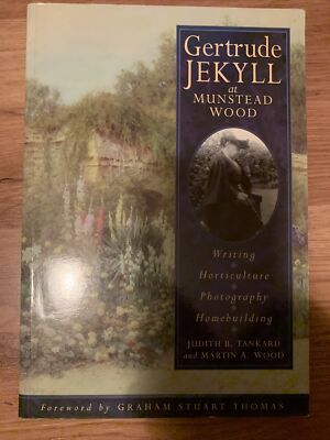 Gertrude Jekyll at Munstead Wood by Martin A. Wood, Judith B. Tankard ...