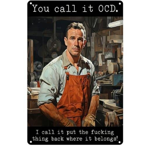 You Call It OCD, I Call It Put the F***ing Thing Back Funny Sign ...