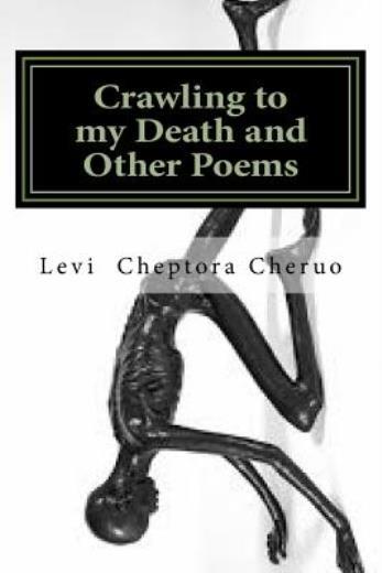 Crawling To My Death And Other Poems: A Poetry Anthology 9781533650399 ...