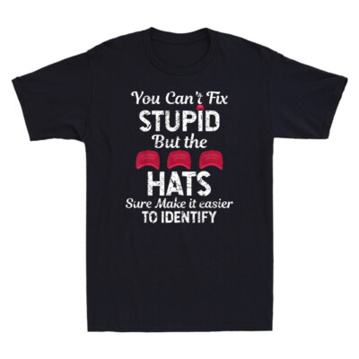 You Can't Fix Stupid but the Hats Sure Make It Easy Identify Funny Men ...