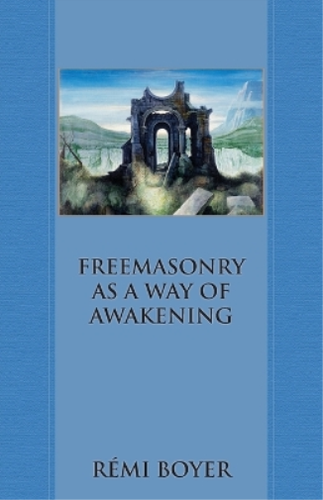 Rémi Boyer Freemasonry as a Way of Awakening (Poche) | eBay