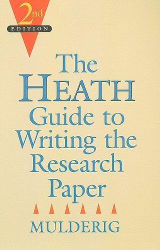 THE HEATH GUIDE TO WRITING THE RESEARCH PAPER By Gerald Mulderig ...