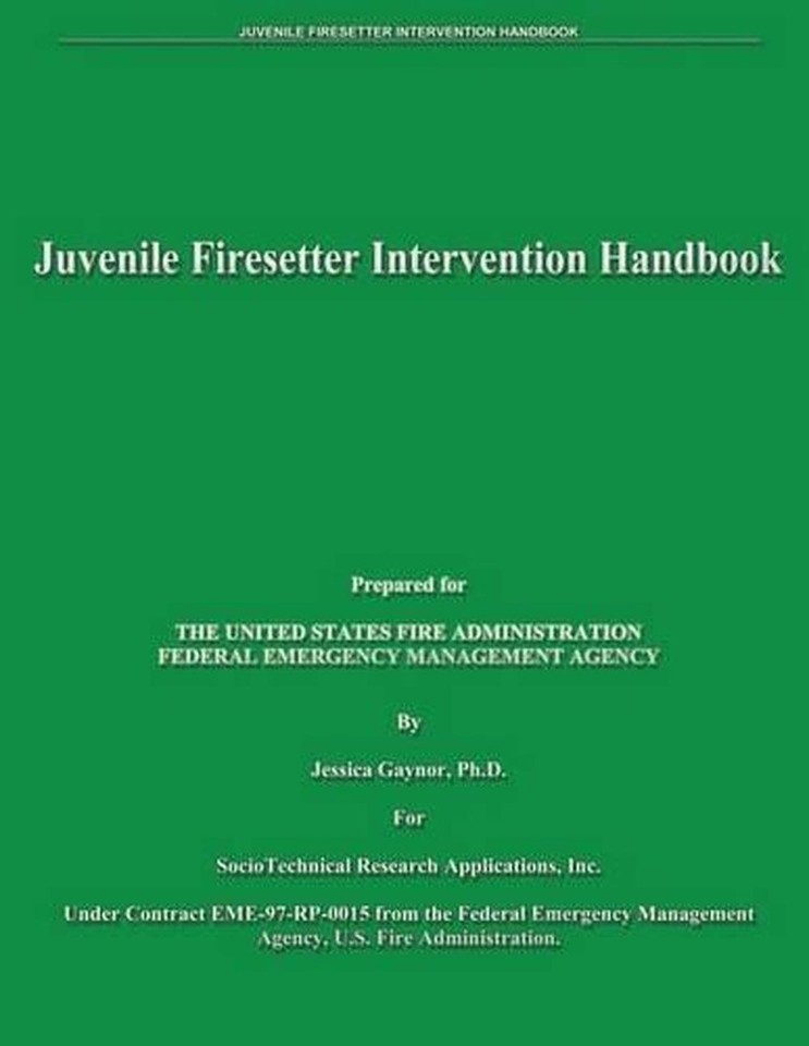 Juvenile Firesetter Intervention Handbook by Federal Emergency ...